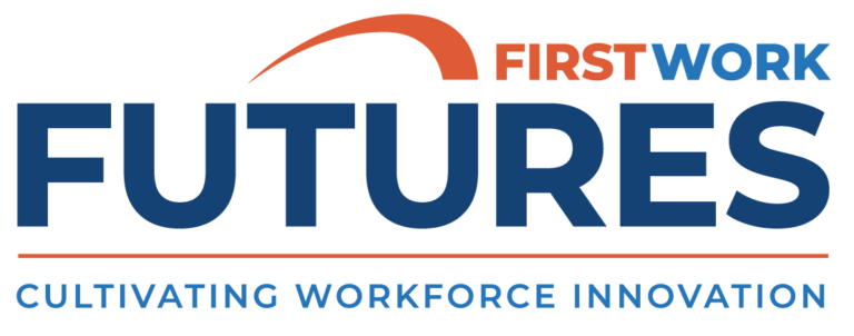 2025 Futures Workforce Development Conference - First Work